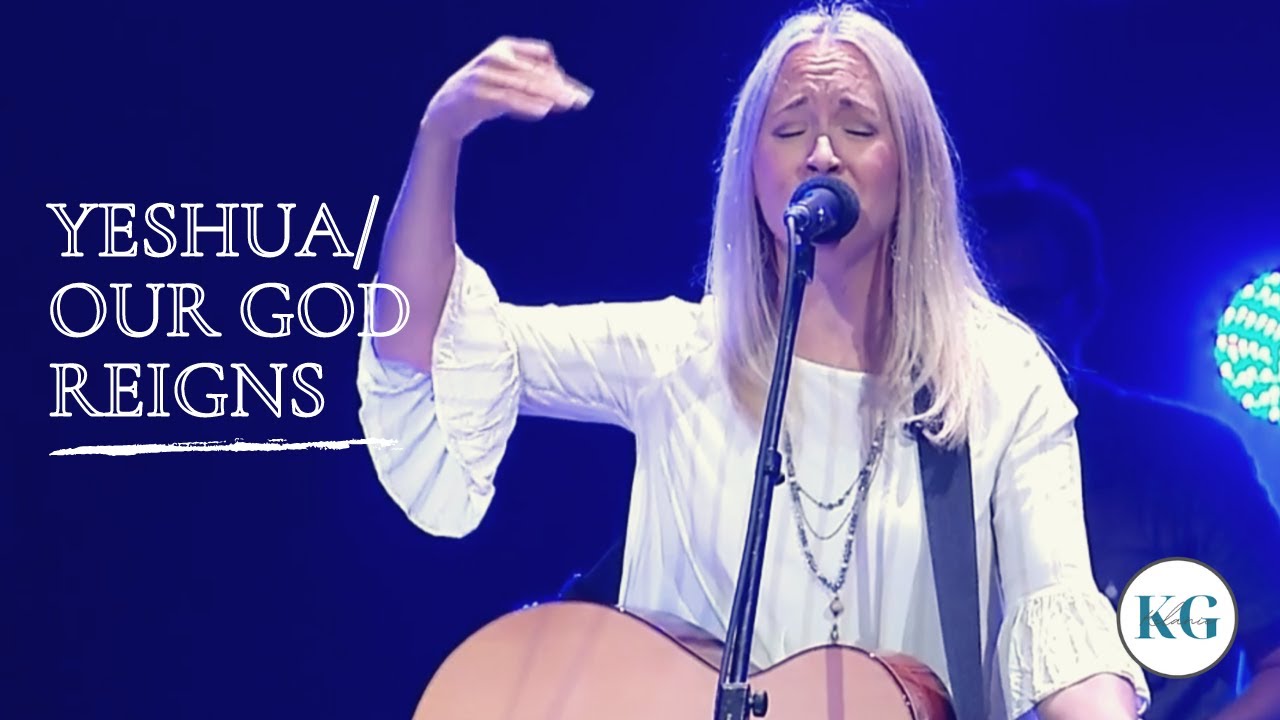 Yeshua / Our God Reigns / All Hail King Jesus || Kelanie Gloeckler ...