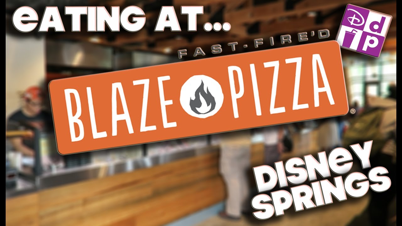 EATING AT - BLAZE PIZZA - DISNEY SPRINGS - DISNEY DINING PLAN - YouTube
