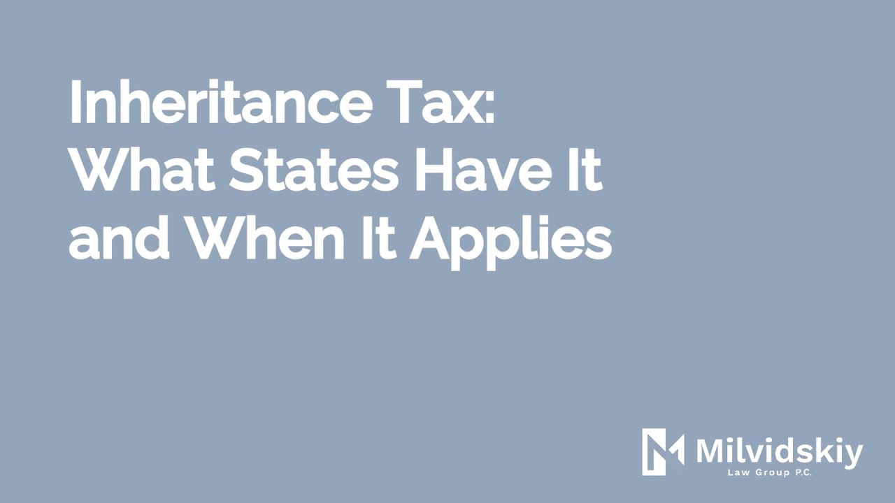 Inheritance Tax: What States Have It and When It Applies - YouTube