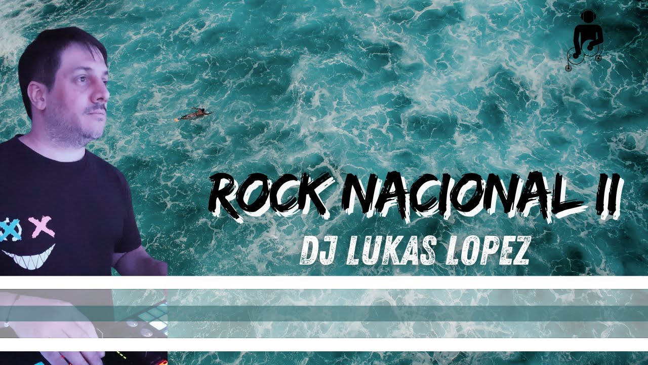 ROCK NACIONAL II ♫♪ DJ LUKAS LÓPEZ ♪♫ - YouTube