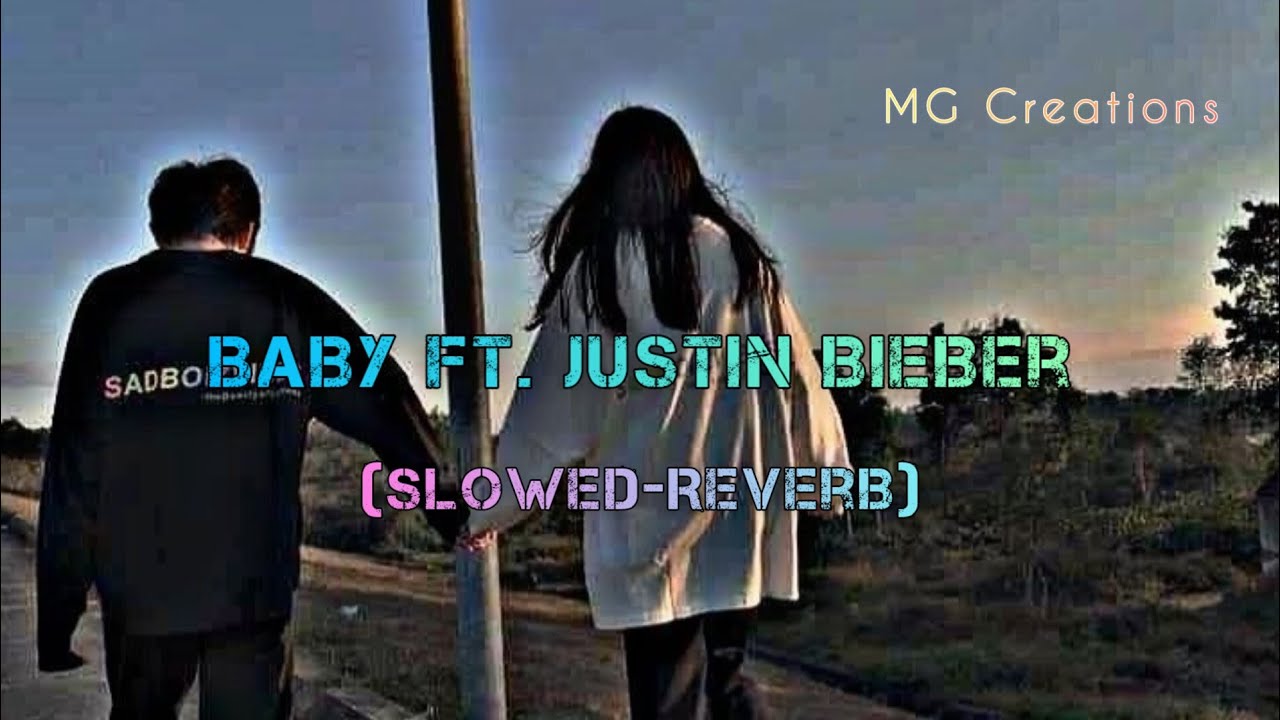 Baby ft. Justin Bieber (slowed-reverb) - YouTube