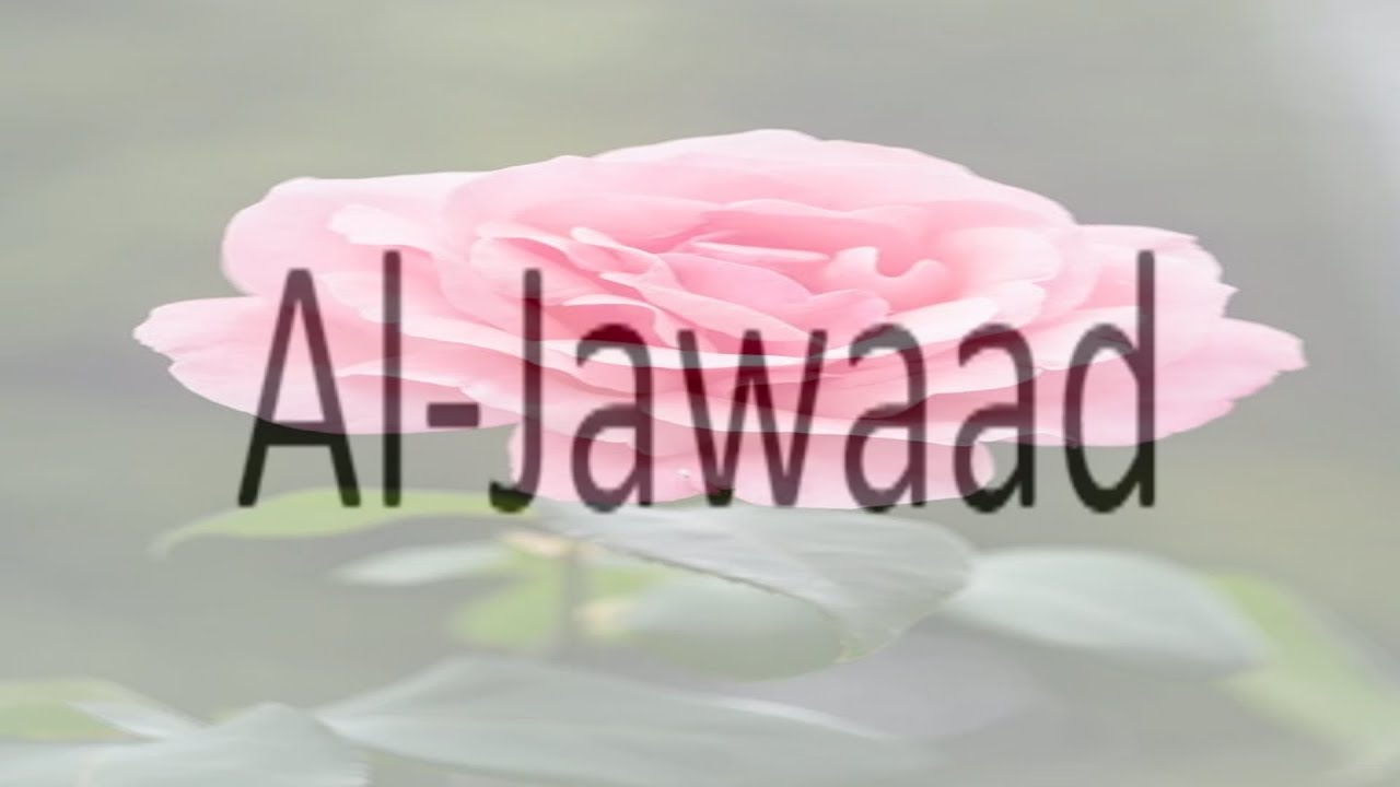 The 99 Names Of Allah: Video 15 - Al-Jawaad - YouTube