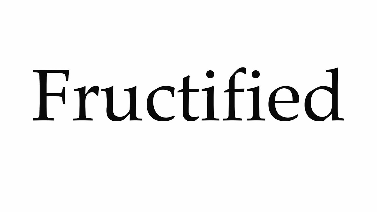 How to Pronounce Fructified - YouTube