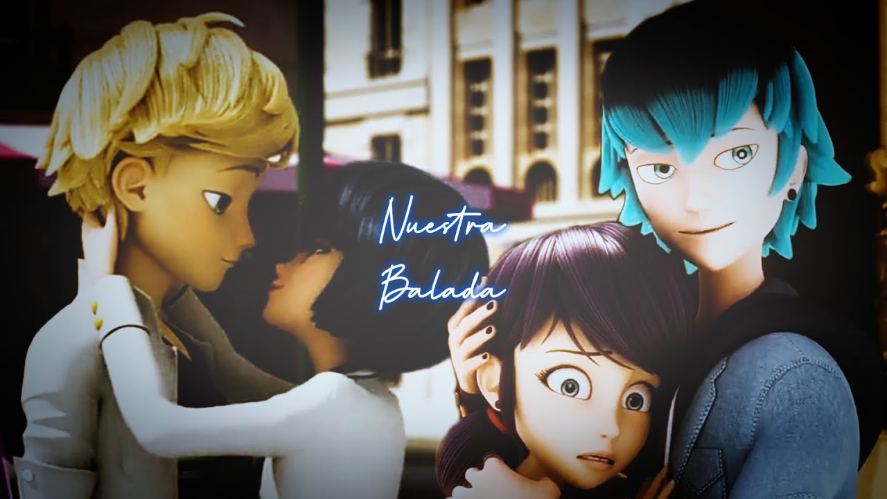 Nuestra Balada - Luis Fonsi/Adrigami &Lukanette/Miraculous Ladybug ...