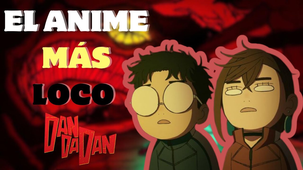"DANDADAN: El Anime Más Loco que he visto" - YouTube