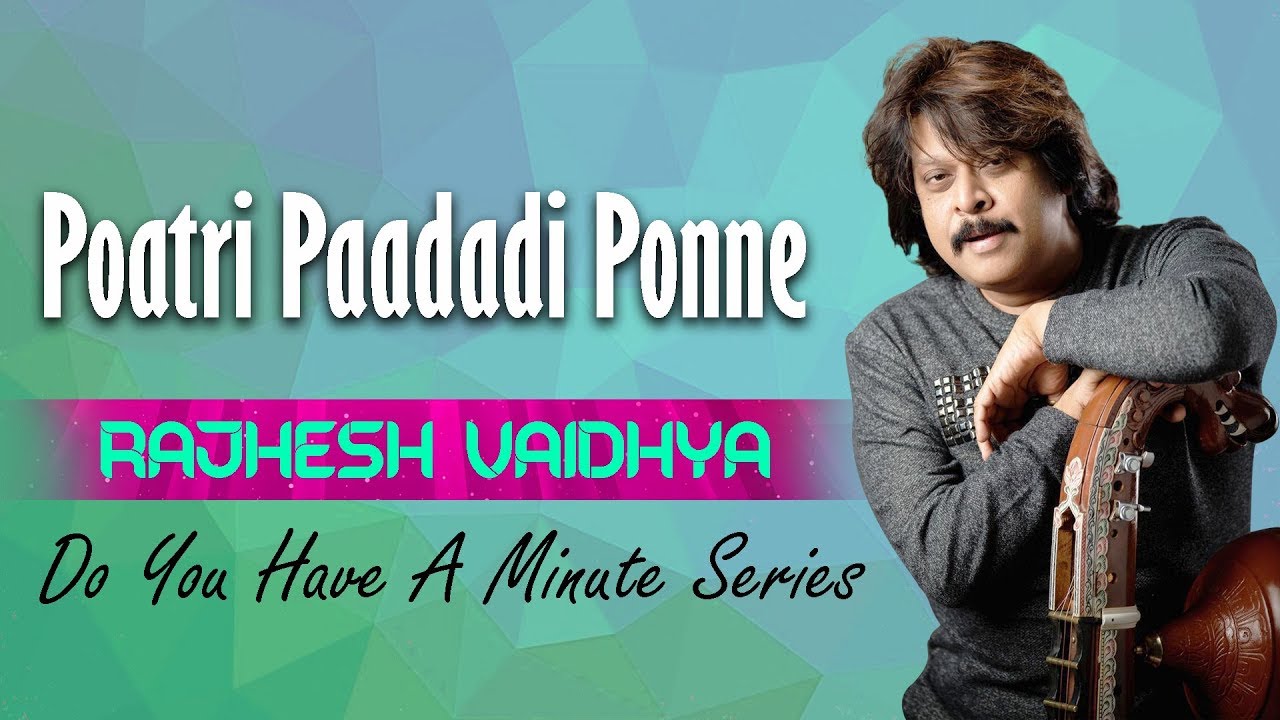 Do You Have A Minute Series | Poatri Paadadi Ponne | Rajhesh Vaidhya ...