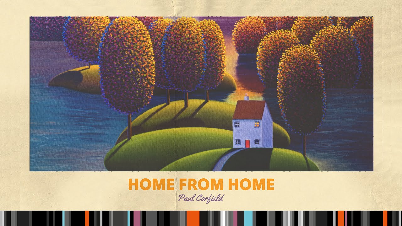 Paul Corfield | Home From Home - YouTube