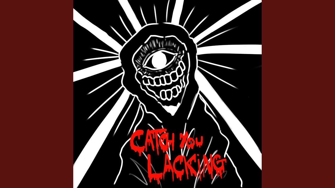 Catch you lacking - YouTube
