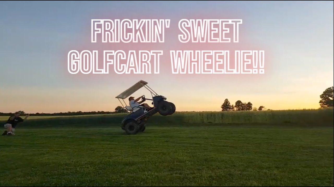 Frickin' SWEET Golfcart wheelie!! - YouTube