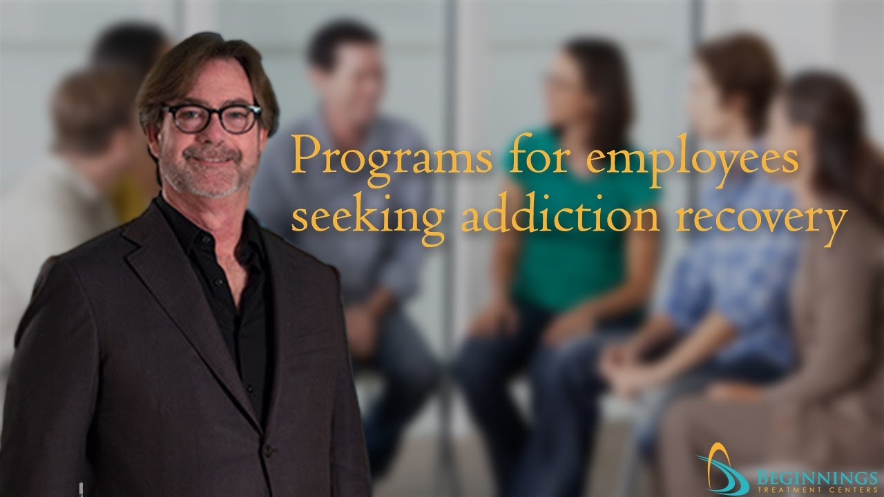 Programs for employees seeking addiction recovery - YouTube