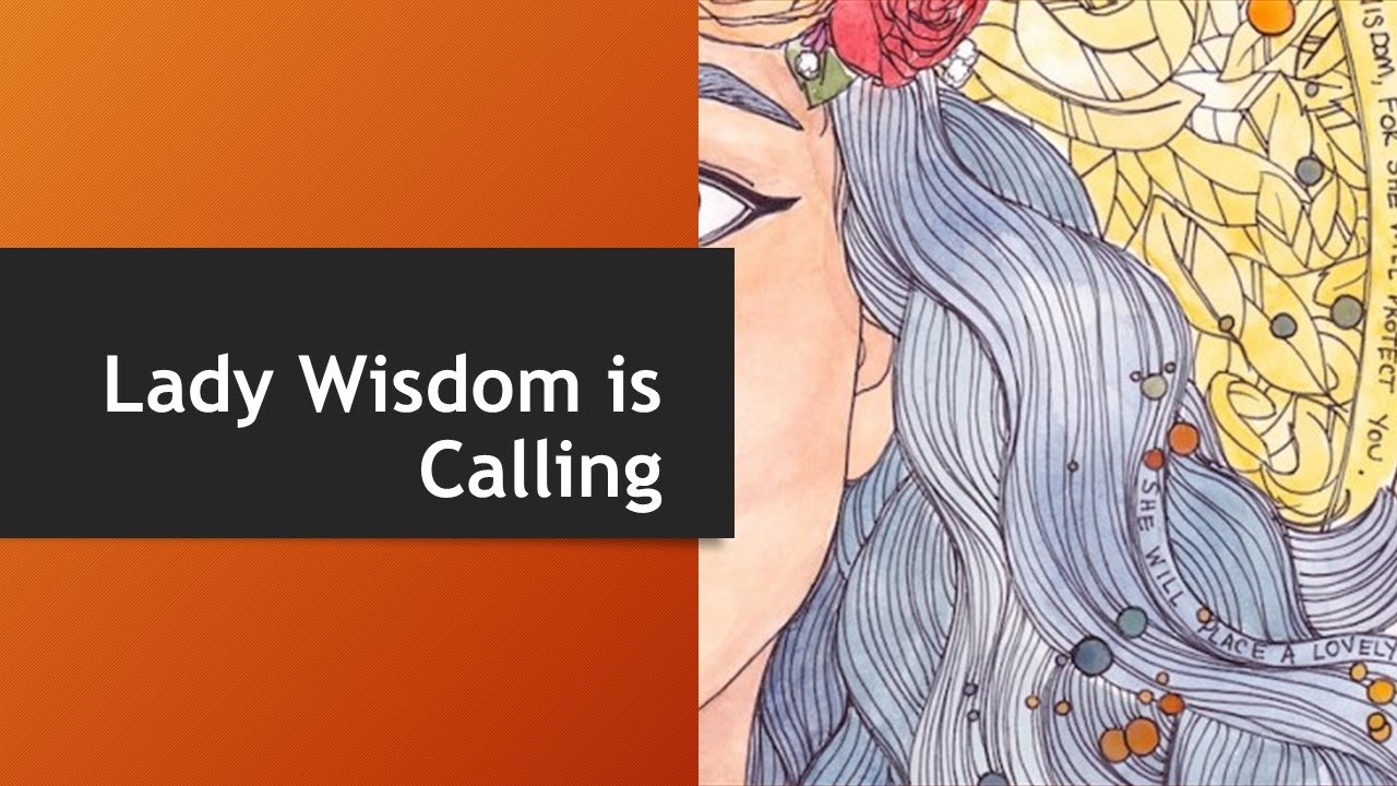 Lady Wisdom Is Calling Proverbs 4 5 9 YouTube Lady Wisdom Is Calling Proverbs 4 5 9 YouTube