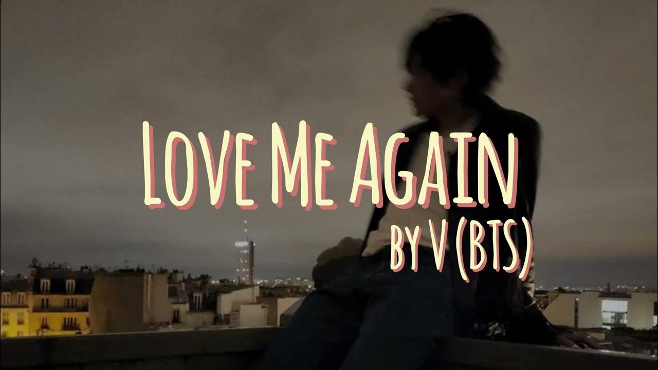 V 'Love Me Again' (Lyrics) - YouTube Music