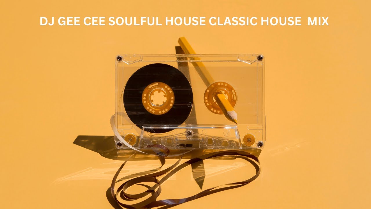 SOULFUL HOUSE CLASSIC HOUSE MIX DJ GEE CEE - YouTube