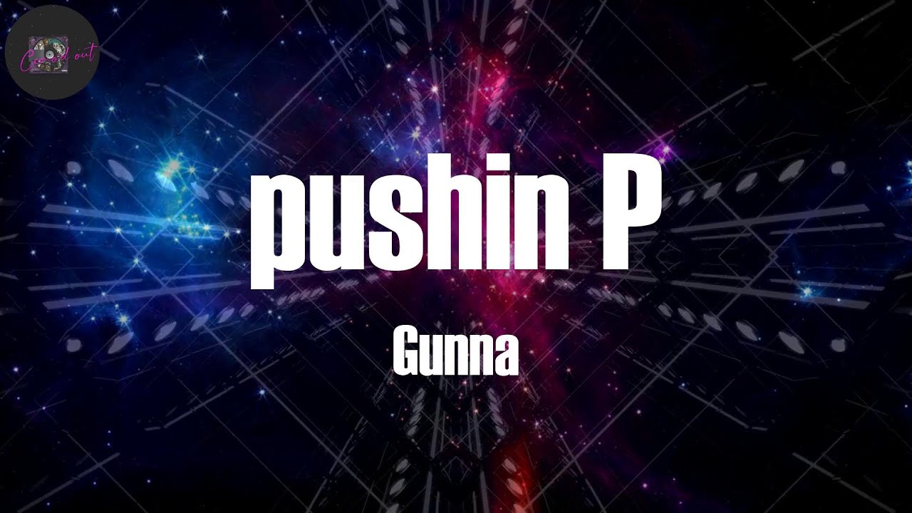 Gunna, "pushin P" (Lyrics) - YouTube
