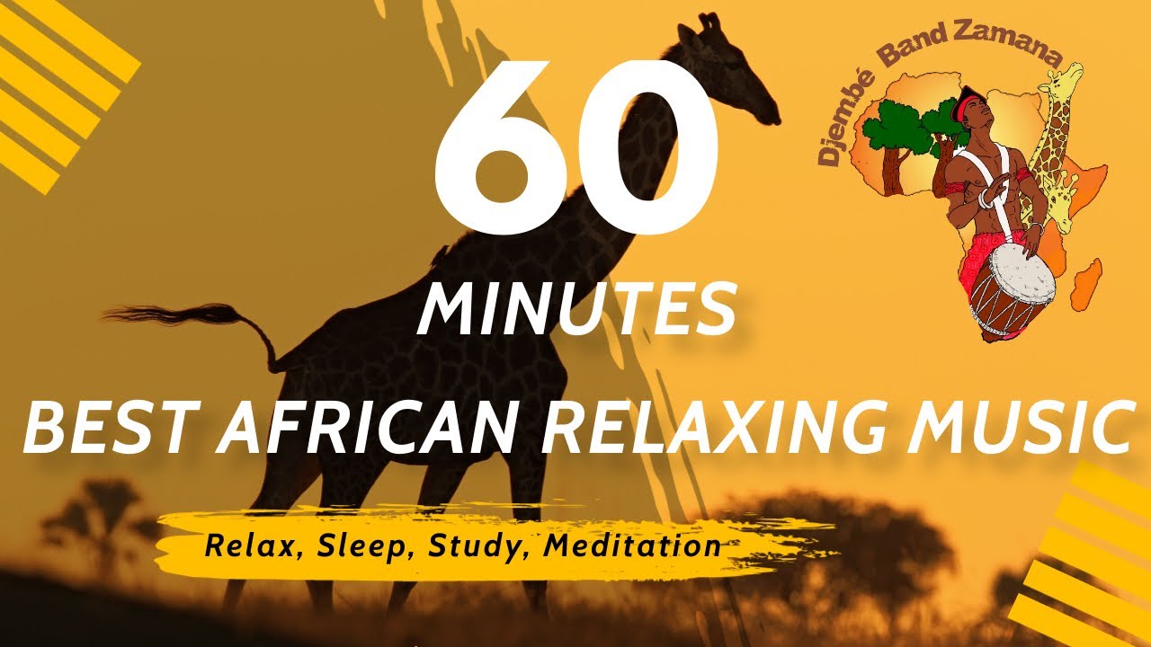 60 Minutes Best African Relaxing Music | Africa | Zamana | Relax, Sleep ...