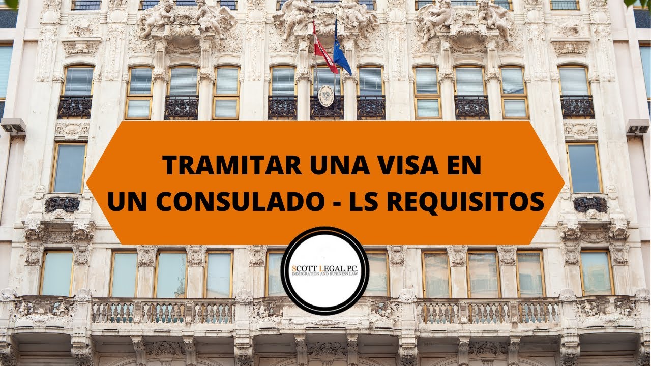 Tramitar una visa en un Consulado - ls Requisitos - YouTube
