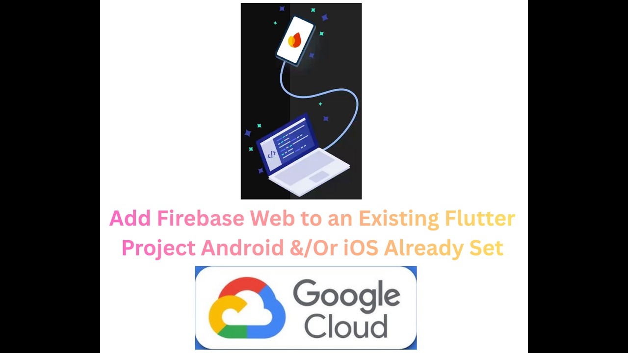 How to Add Firebase Web to an Existing Flutter Project Android and/or ...
