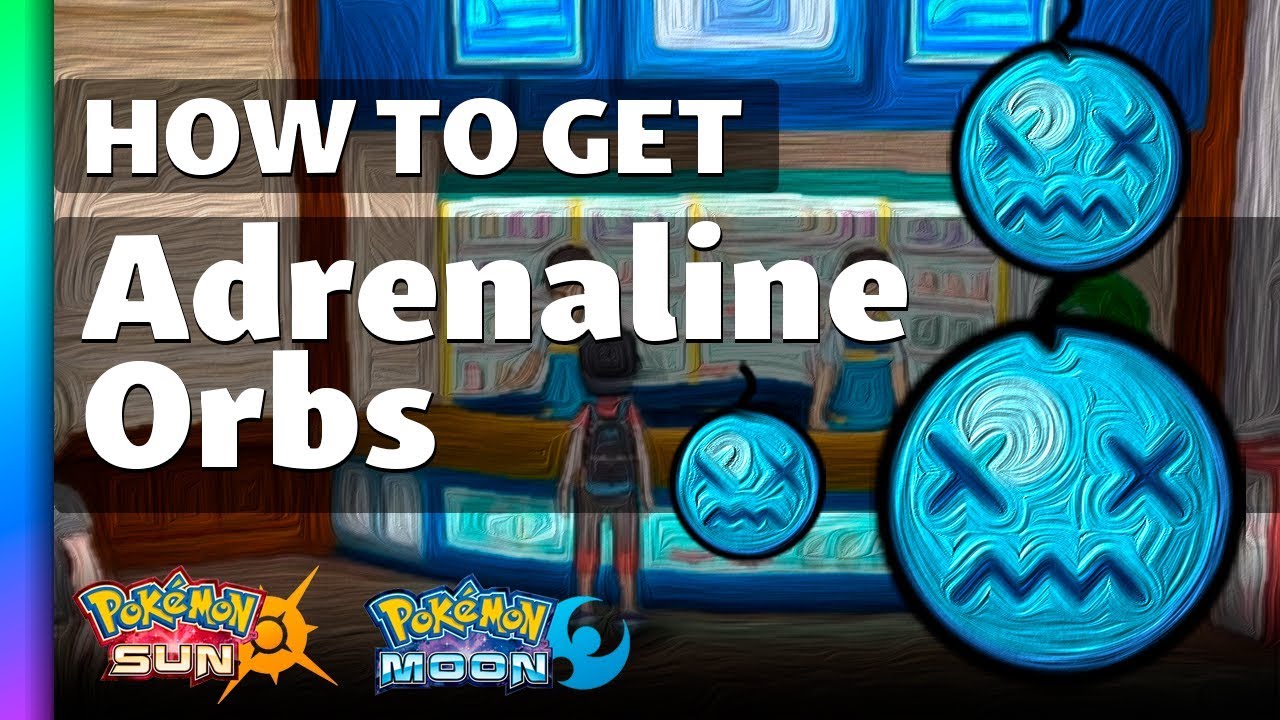 HOW TO GET Adrenaline Orbs in Pokemon Sun and Moon - YouTube