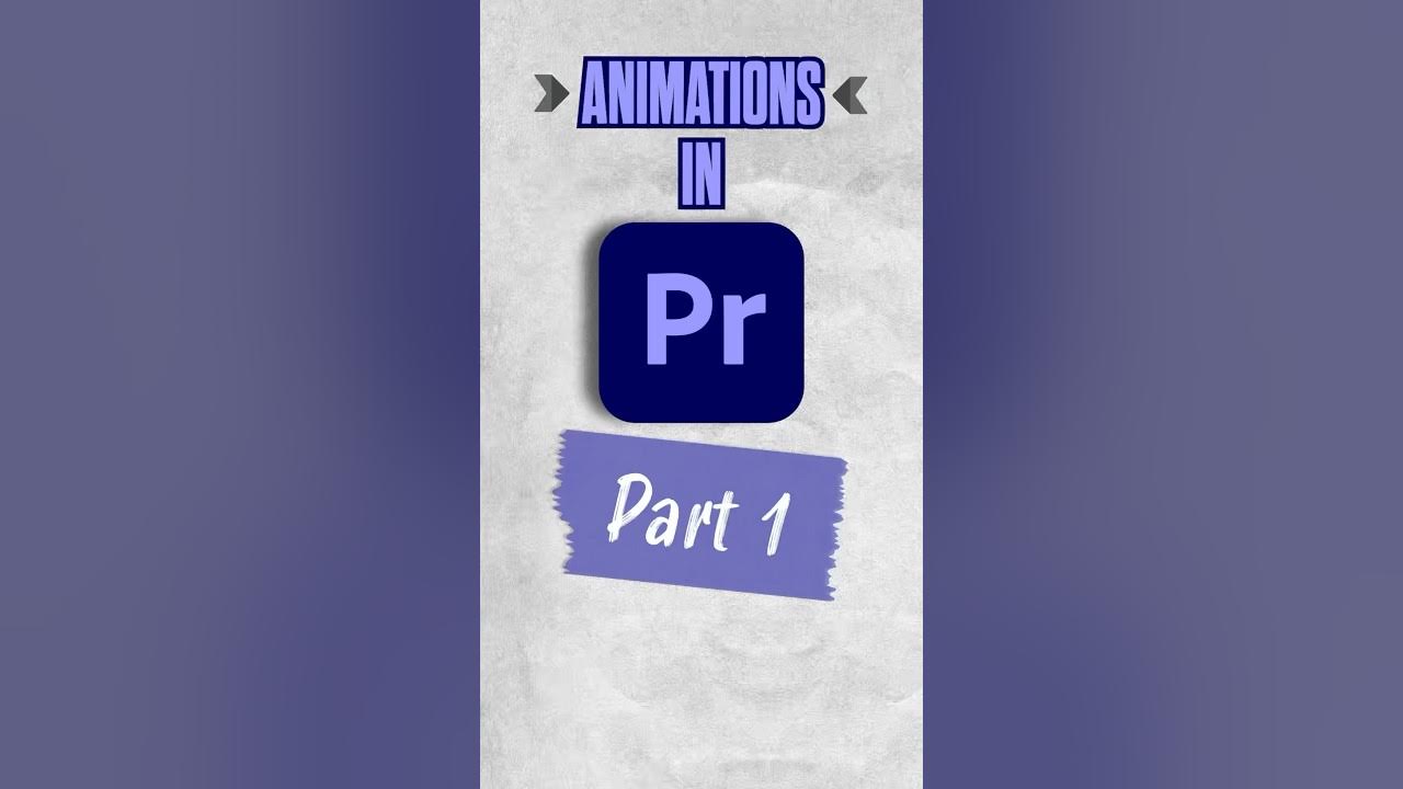 How to Make Easy Animations in Adobe Premiere Pro - Part 1 - YouTube