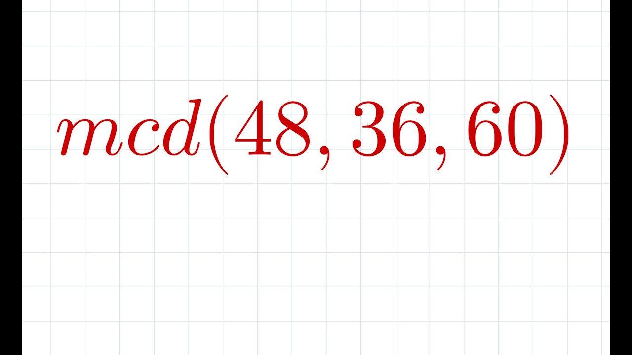 máximo común divisor | mcd(48,36,60) | Ejemplo 1 | Matematicas Simplificadas - YouTube