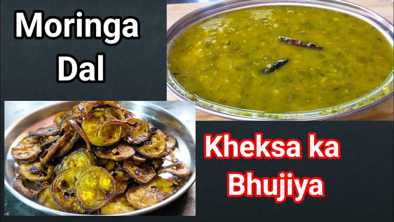 Healthy Moringa Dal Aur Tasty Kheksa Ka Bhujiya|Easy Lunch Recipe ...