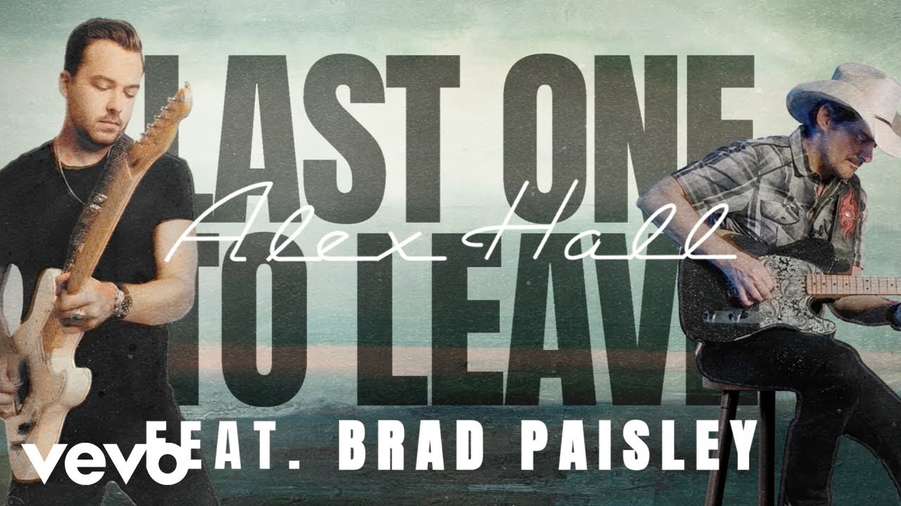 Alex Hall - Last One To Leave (feat. Brad Paisley) Chords - Chordify
