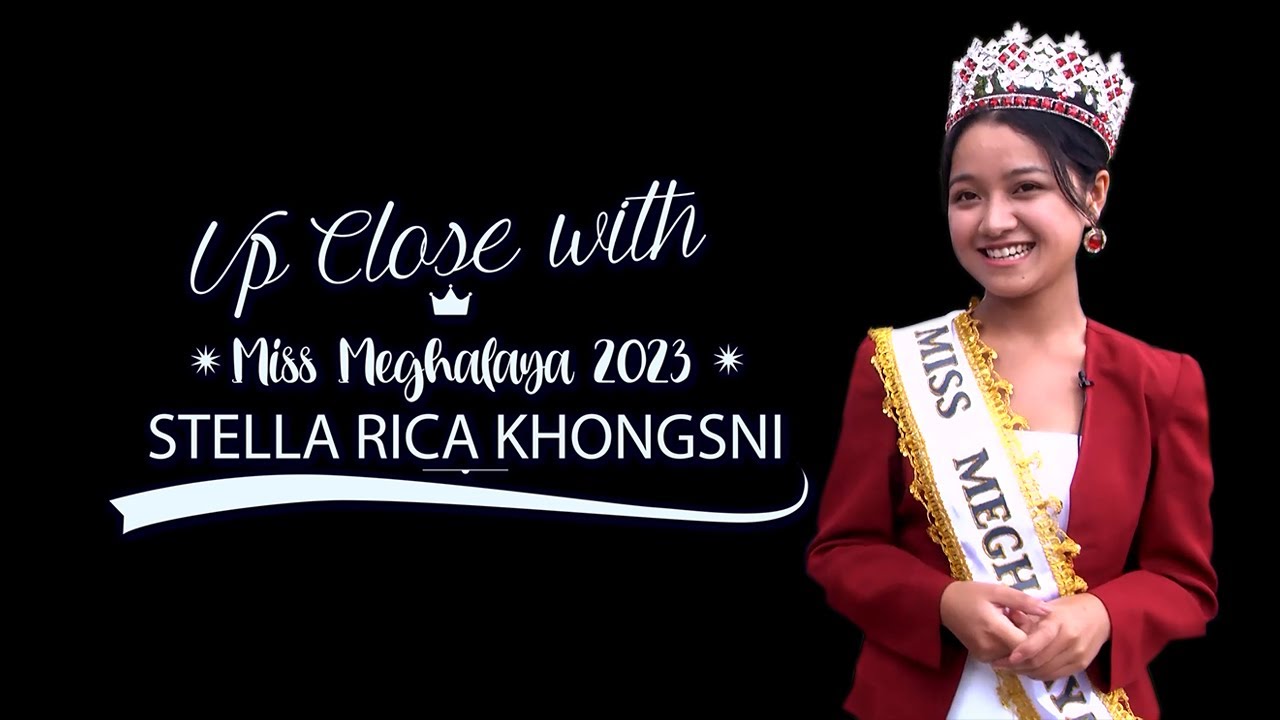 SHILLONG BUZZ || UP CLOSE WITH MISS MEGHALAYA STELLA RICA KHONGSNI - YouTube