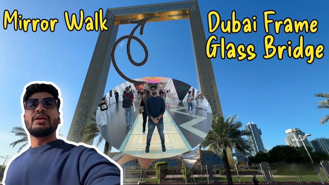 Experiencing Mirror Bridge Dubai Frame || UAE Life || UAE vlog #08 # ...