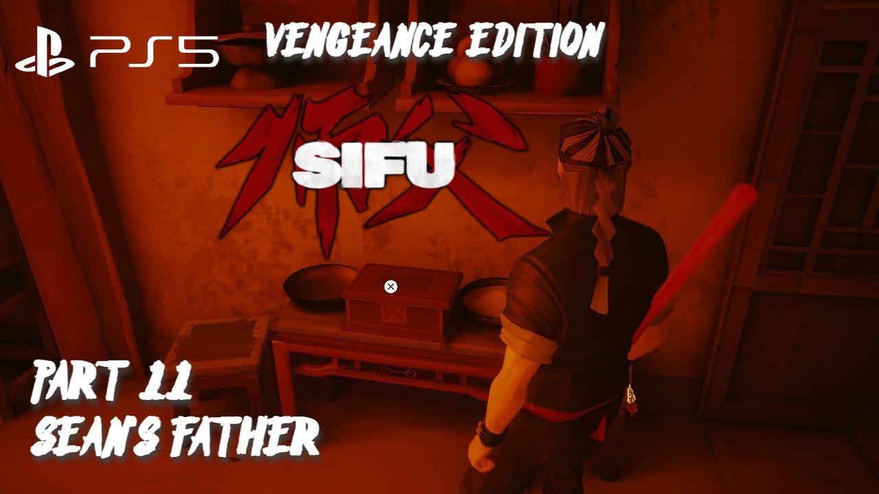 SIFU VENGEANCE EDITION [PS5] GAMEPLAY PART 11 SEAN'S FATHER [1080P ...