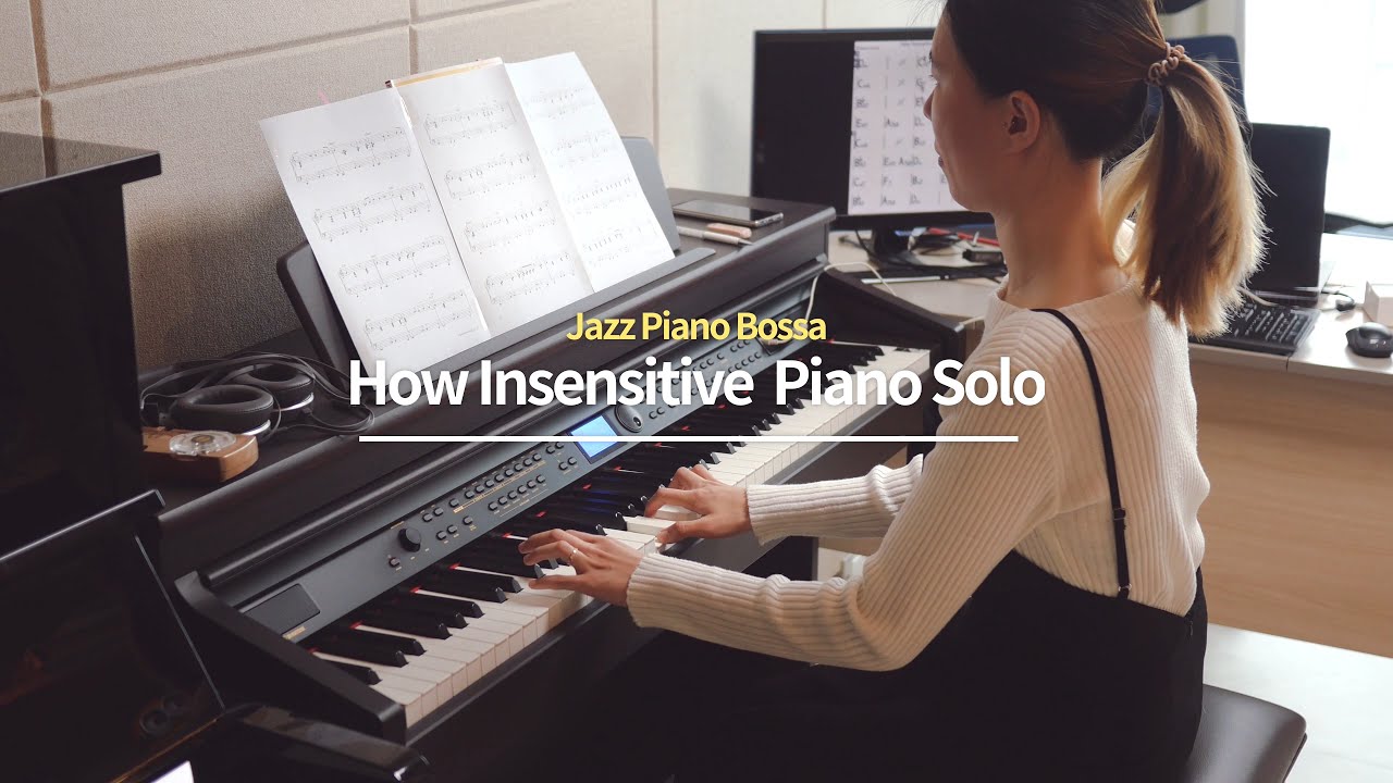 How insensitive piano solo (Jazz piano Bossa) 보사노바 피아노 솔로 - 안토니오 카를로스 ...