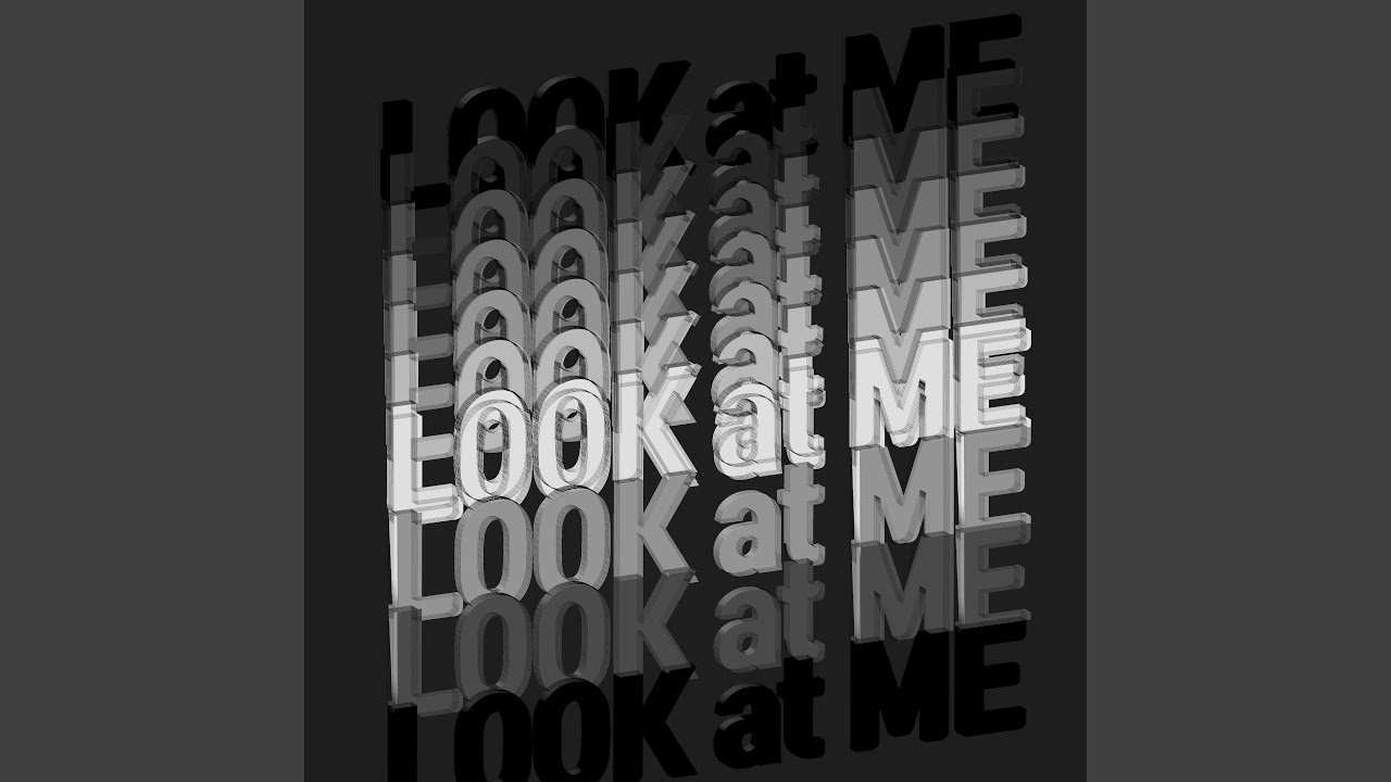 Look at Me - YouTube