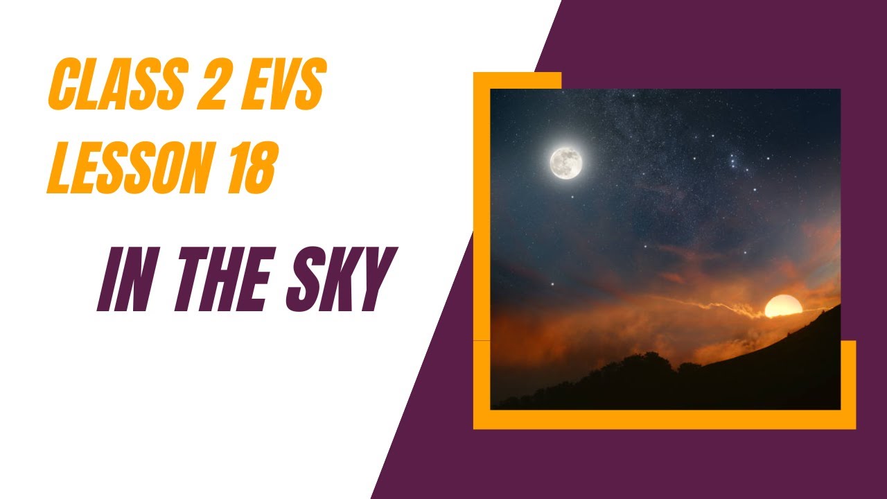 Class 2 EVS | Lesson 18 | In the Sky | 2nd Standard Environmental ...