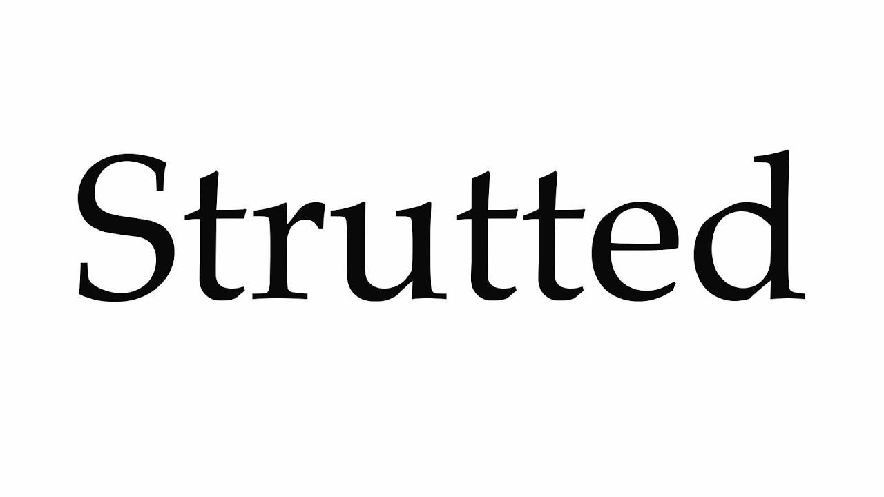 How to Pronounce Strutted - YouTube