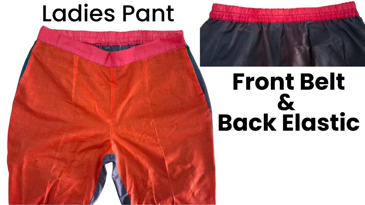 Ladies Pant Stitching front belt and back elastic - YouTube