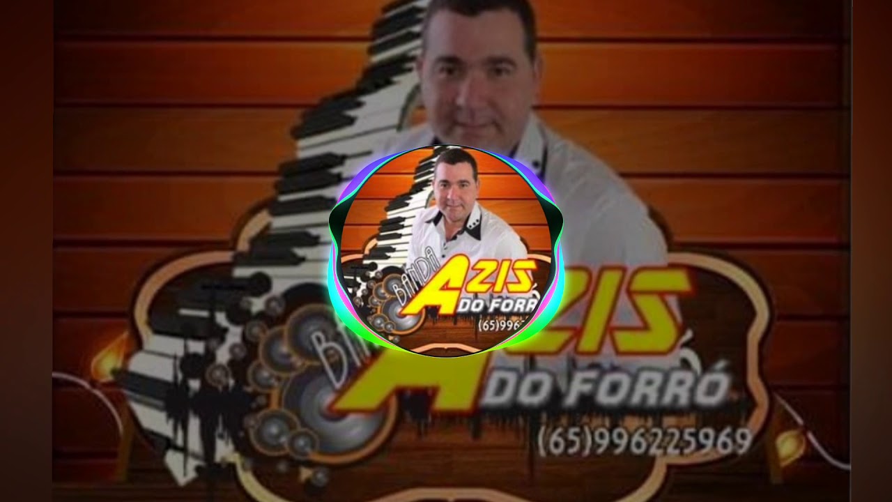 Lançamento azis do forró 2020 link na descrição - YouTube