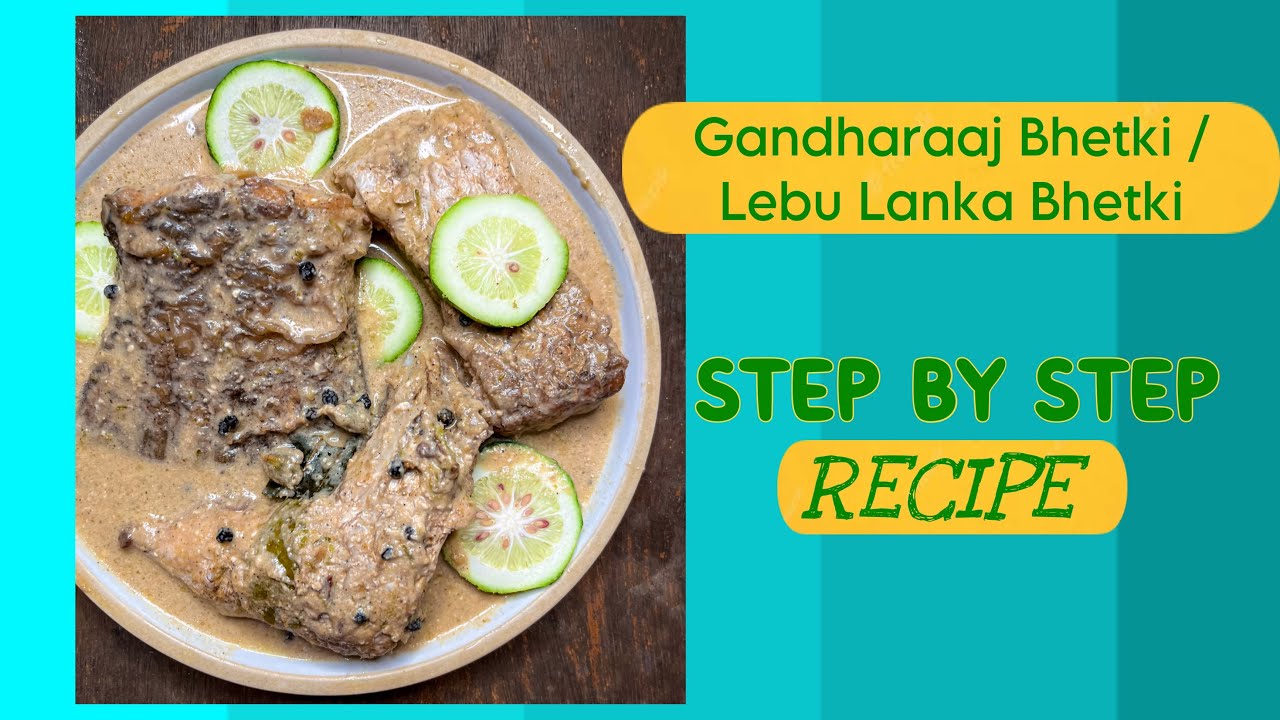 Gandharaj Bhetki / Lebu Lanka Bhetki - Easy Bengali recipe | Gandhoraaj ...