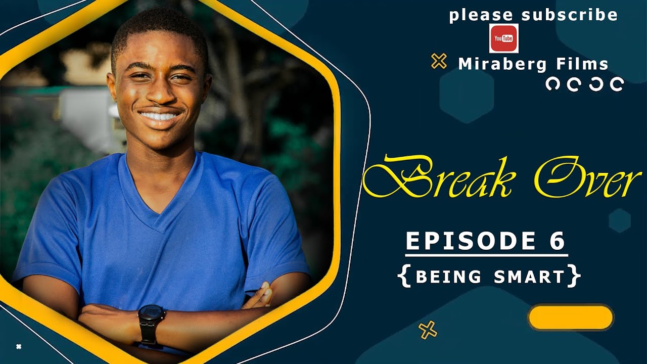 BREAK OVER [No Second Chances] Season 1 Episode 6 (Being Smart). - YouTube
