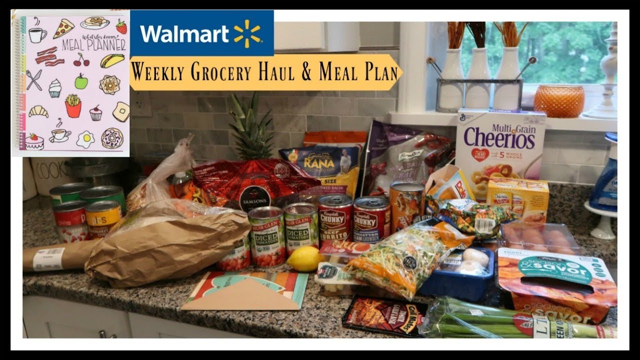Weekly Wal-Mart Grocery Haul & Meal Plan for next week - YouTube