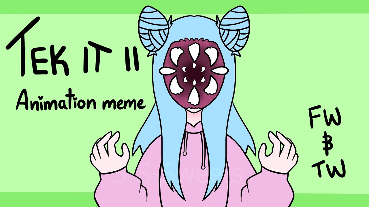 Tek It II | Animation Meme (TW) [REUPLOAD] - YouTube