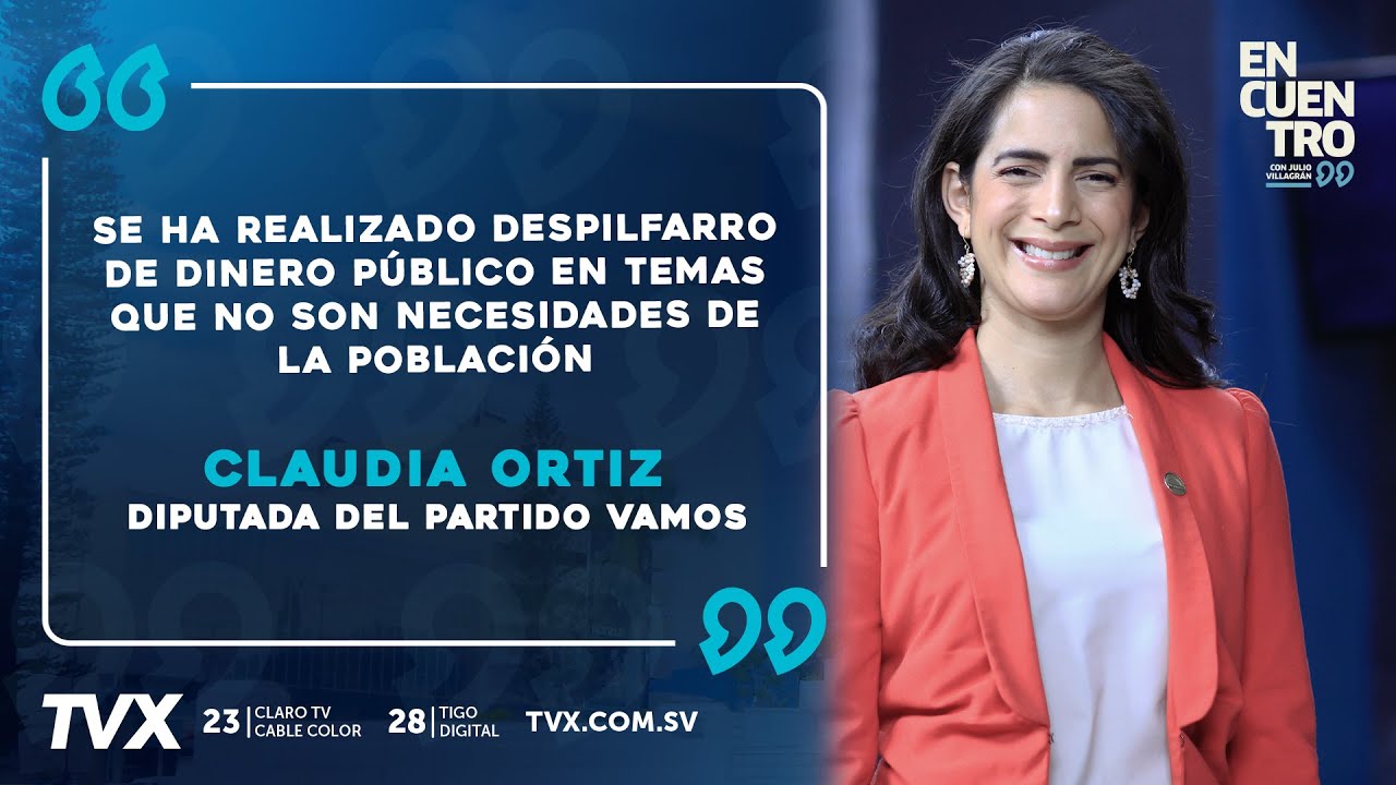 Encuentro TVX: Claudia Ortiz, diputada del partido VAMOS - YouTube