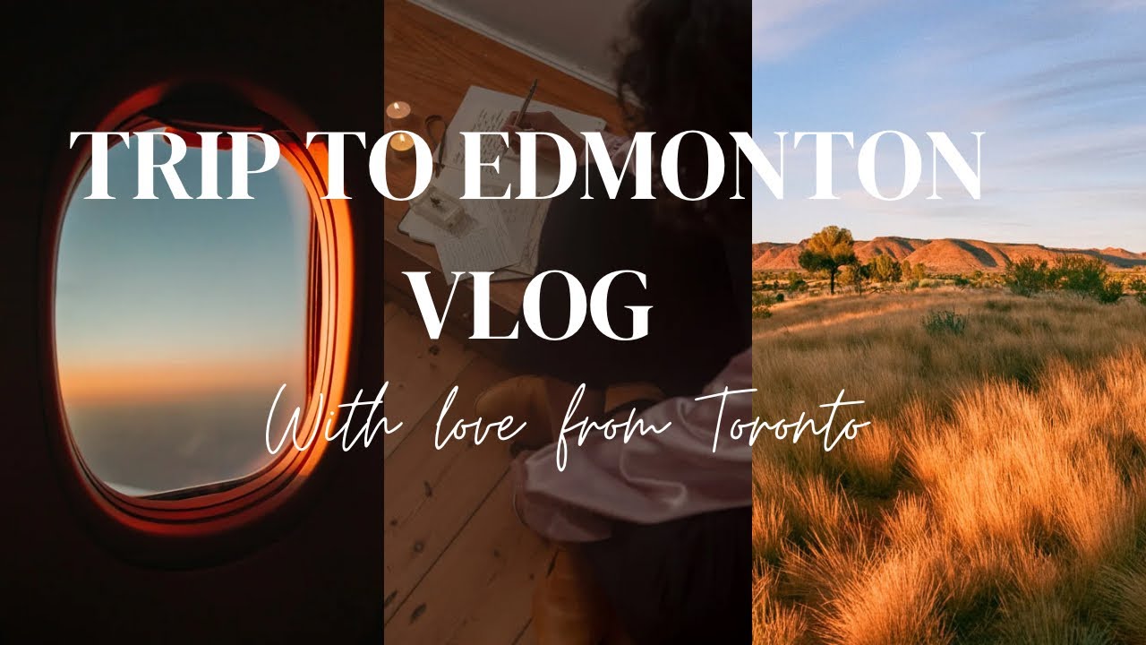Trip to Edmonton (With love from Toronto) - YouTube