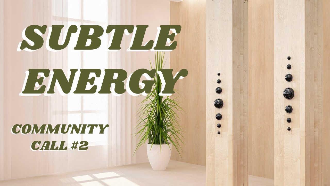 Subtle Energy Community Call #2 - YouTube