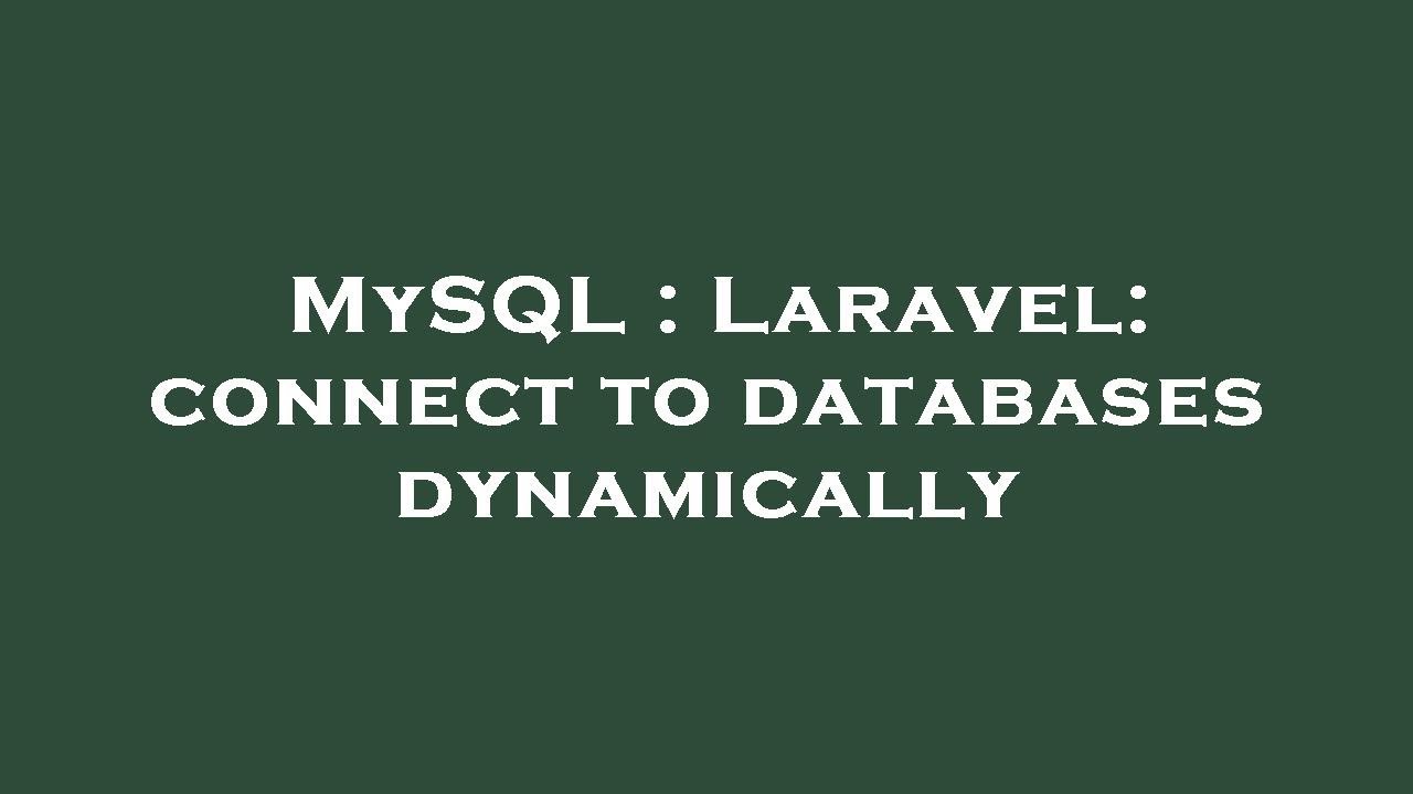 Mysql Laravel Connect To Databases Dynamically Youtube 9948