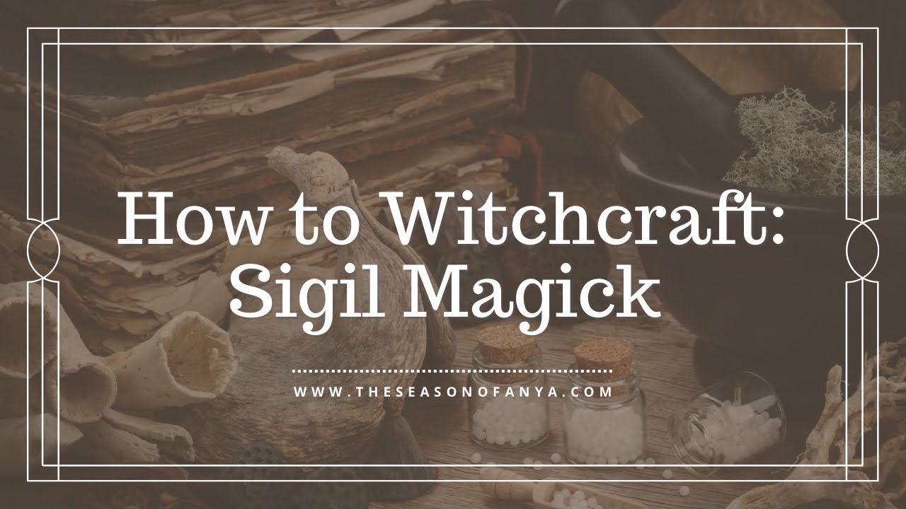 How to Make a Sigil | Witchcraft for Beginners | The Season of Anya ...