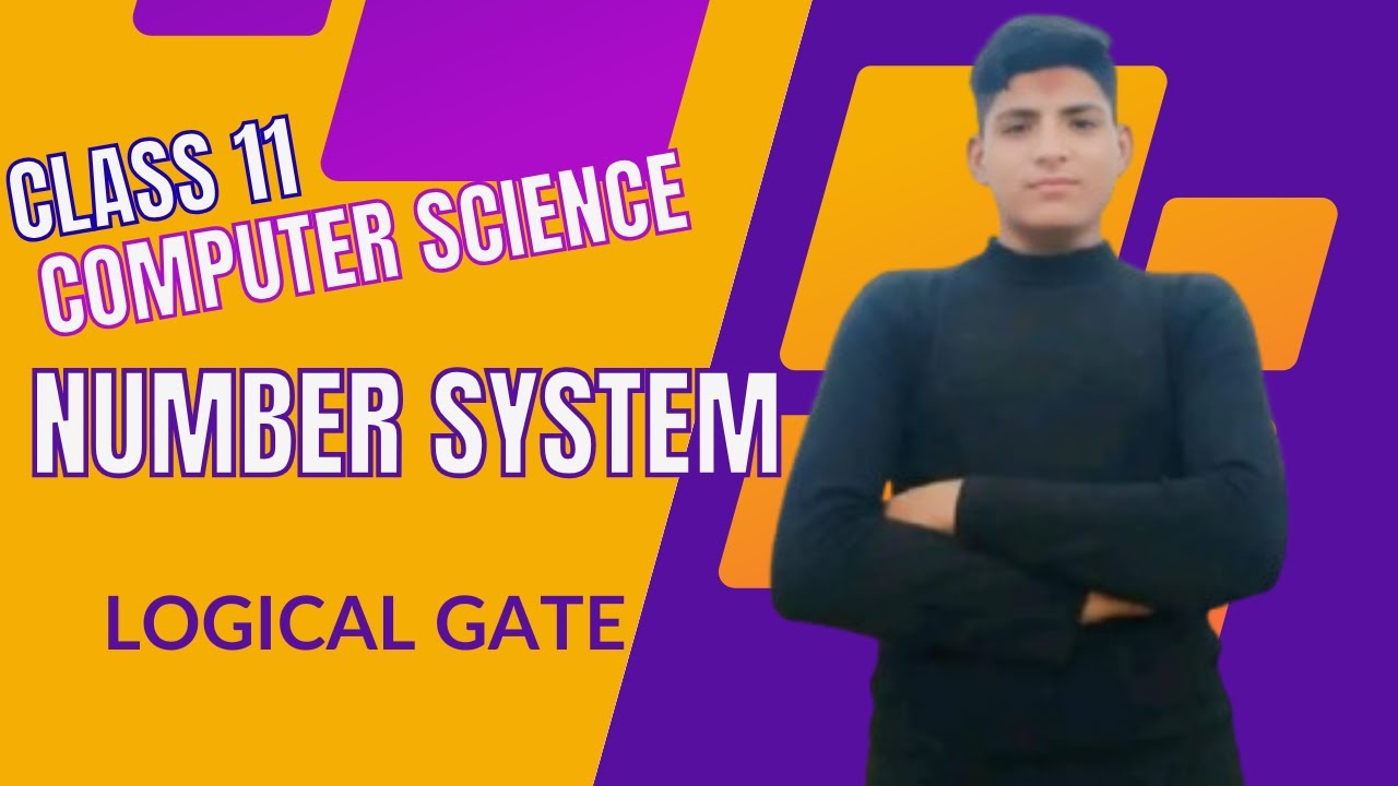 class 11 computer science unit 2 number system || logical gate - YouTube