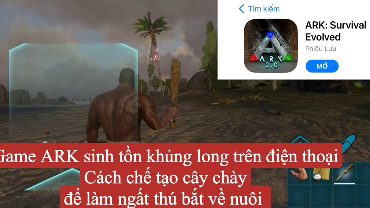 Tập 4 Game ARK sinh tồn cùng khủng long trên điện thoại| Cách chế tạo ...