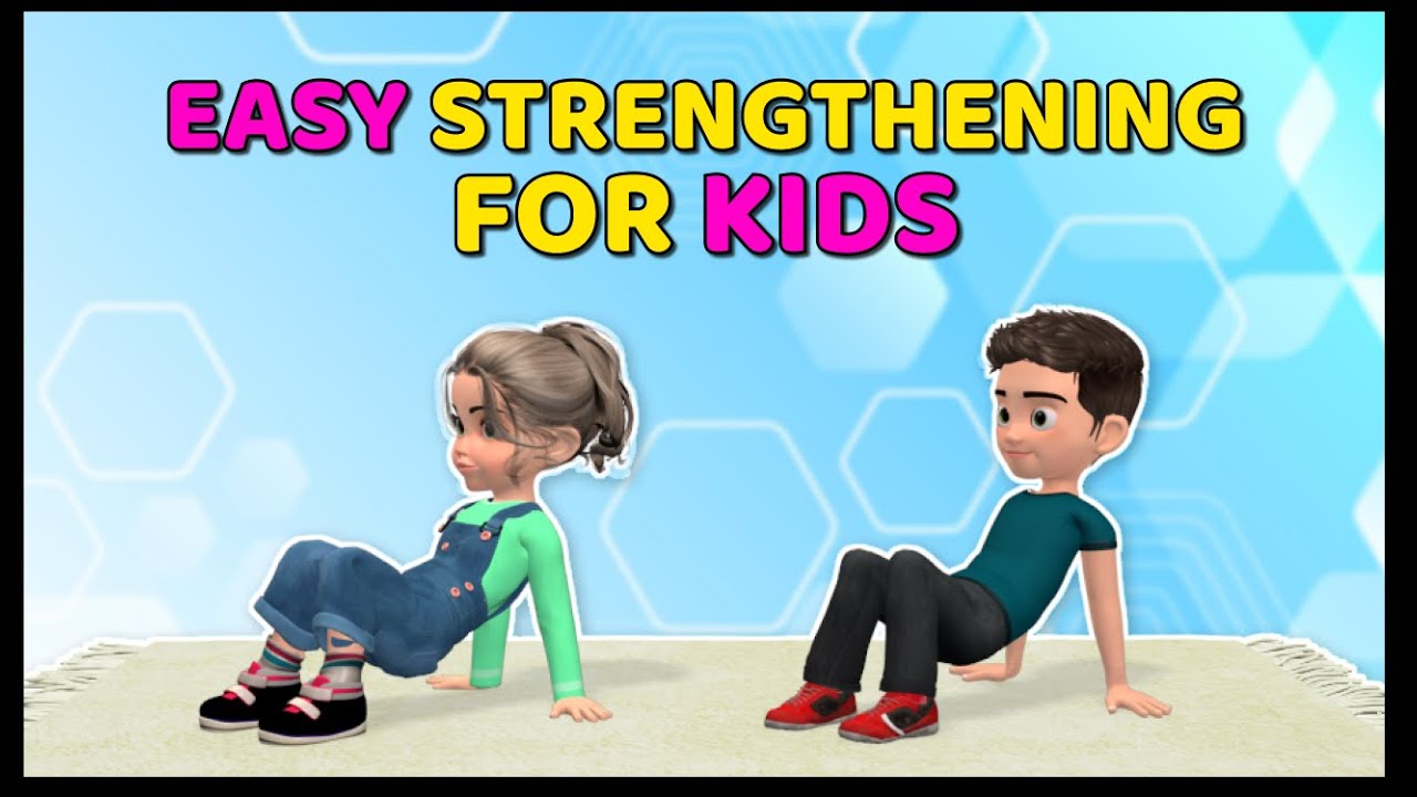 7 EASY STRENGTHENING EXERCISES FOR KIDS - YouTube