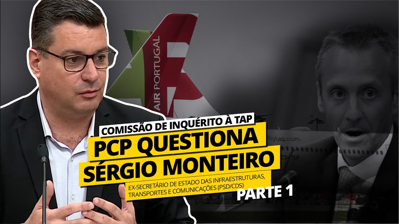 PCP questiona Sérgio Monteiro sobre processo de privatização da TAP na ...