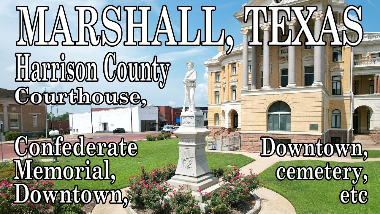 Marshall, Texas - Scenic Harrison County Courthouse, Confederate ...