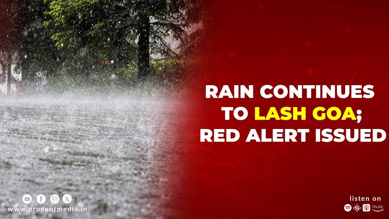 RAIN CONTINUES TO LASH GOA; RED ALERT ISSUED - YouTube